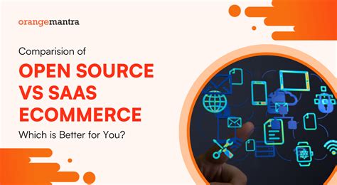 Open Source Vs SaaS ECommerce Choose The Best Platform