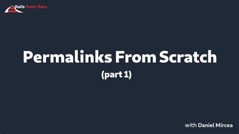 Permalinks From Scratch In Ruby On Rails Youtube