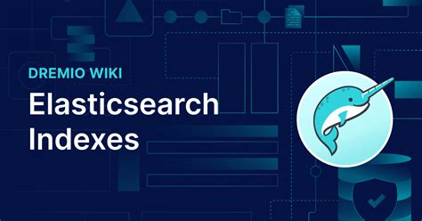 Elasticsearch Indexes Dremio