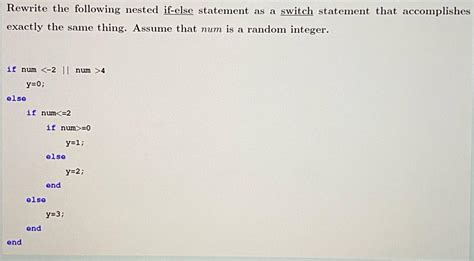 Solved Rewrite The Following Nested If Else Statement As A Chegg