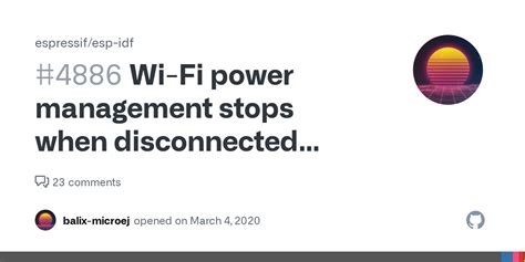 Wi Fi Power Management Stops When Disconnected Idfgh 2825 · Issue 4886 · Espressifesp Idf