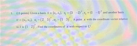 solved 15 ﻿points ﻿given a basis