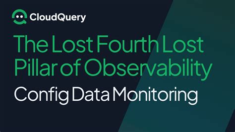 the lost fourth pillar of observability config data monitoring