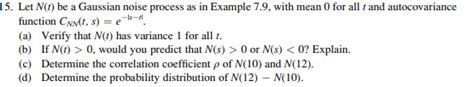 Solved Let T Be A Gaussian Noise Process As In Example Chegg