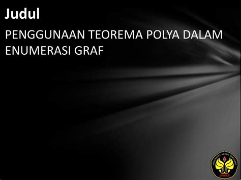 Ppt Wendy Lestyo Purnomo 4150406029 Penggunaan Teorema Polya Dalam