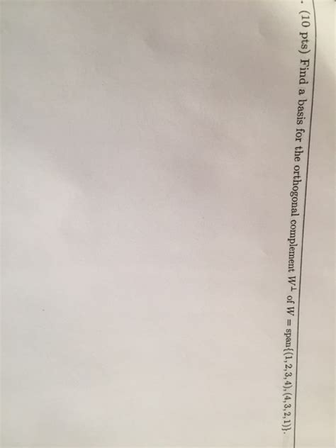 Solved 10 Pts Find A Basis For The Orthogonal Complement