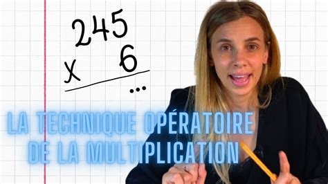 Comment Poser Une Multiplication La Technique Opératoire Youtube