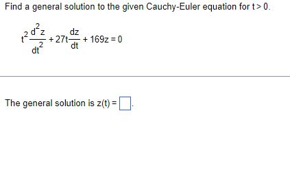 Solved Find A General Solution To The Given Cauchy Euler Chegg