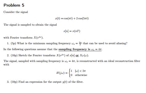 Solved Consider The Signal X T Cos Pi T 2 Cos 5pi T