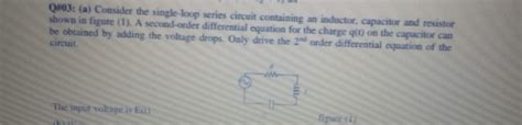 solved 0403 a consider the single loop series circuit