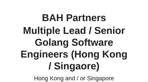 Multiple Lead Senior Golang Software Engineers Hong Kong Singaore Multiple Lead Senior Golang Software Engineers Hong Kong Singaore