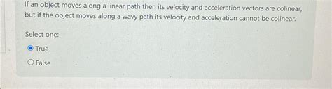 Solved If An Object Moves Along A Linear Path Then Its