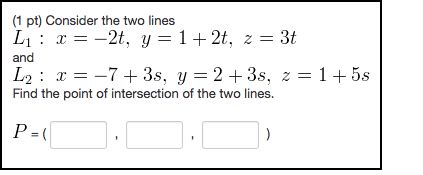 Solved 1 Pt Consider The Two Lines And Find The Point Of Chegg Com