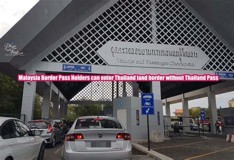 Malaysia Border Pass Holders Can Enter Thailand Land Border Without Thailand Pass