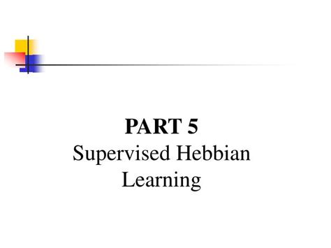Ppt Part 5 Supervised Hebbian Learning Powerpoint Presentation Free
