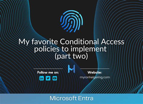 My Favorite Conditional Access Policies To Implement Part Two
