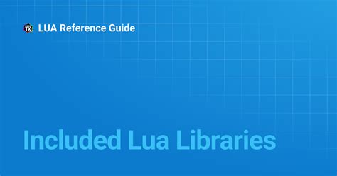 Included Lua Libraries LUA Reference Guide