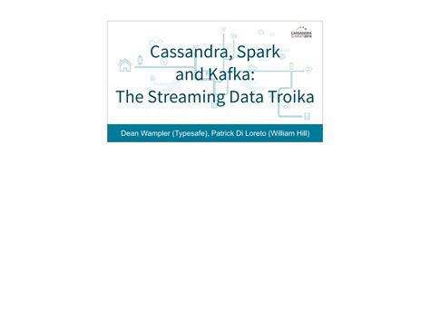 Typesafe And William Hill Cassandra Spark And Kafka The New