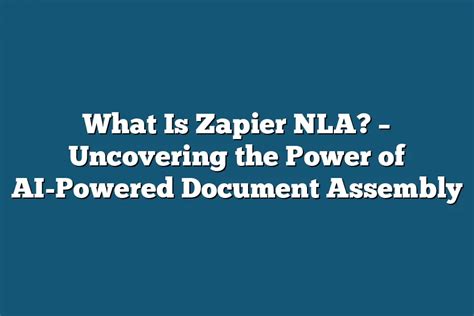 What Is Zapier Nla Uncovering The Power Of Ai Powered Document