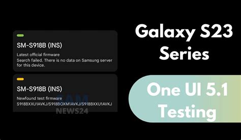 Galaxy S23 Series One Ui 51 Firmware Testing Spotted India Rgalaxys22