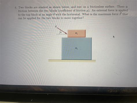 solved 6 ﻿two blocks are stacked as shown below and rest