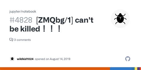 Zmqbg1 Cant Be Killed！！！ · Issue 4828 · Jupyternotebook · Github