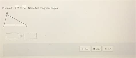 Solved In Def Overline Fd≌ Overline Fe Name Two Congruent Angles Frac C