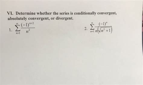 Solved Vi Determine Whether The Series Is Conditionally