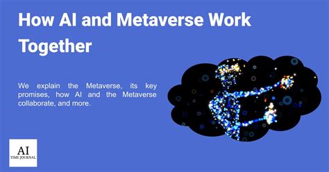 How Ai And The Metaverse Work Together Ai Time Journal Artificial Intelligence Automation