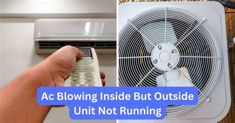 Ac Blowing Inside But Outside Unit Not Running: Troubleshooting Tips For A Common Air ...