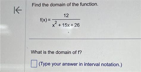 Solved Find The Domain Of The Function F X 12x2 15x 26what