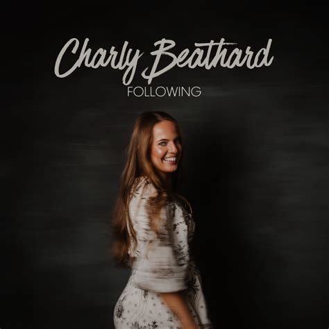 Following Single By Charly Beathard Spotify