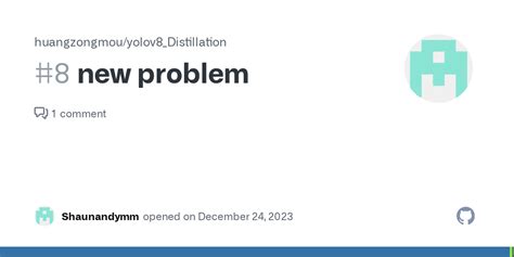 New Problem · Issue 8 · Huangzongmou Yolov8 Distillation · Github