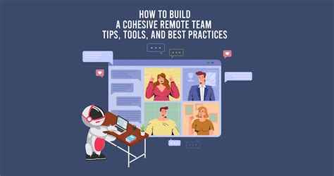 How To Build A Cohesive Remote Team Tips Tools And Best Practices Startup Resources