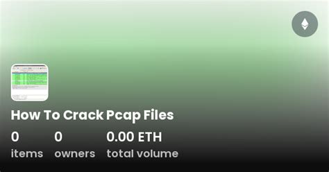 How To Crack Pcap Files Collection Opensea