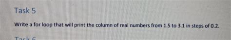 Solved Task 5 Write A For Loop That Will Print The Column Of