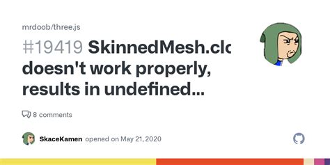 SkinnedMesh Clone Doesn T Work Properly Results In Undefined Skeleton Property Issue