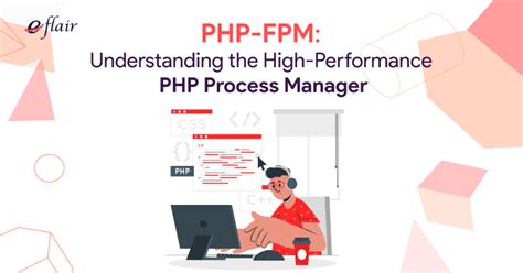 Php Fpm High Performance Php Process Manager Eflair