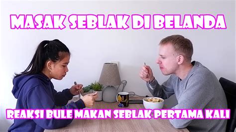 REAKSI BULE MAKAN SEBLAK KUAH PEDES PERTAMA KALI - YouTube