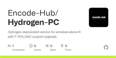 Github Encode Hubhydrogen Pc Hydrogen Deprecated Version For Windows Above 9 With 7 10 Unc