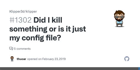 Did I Kill Something Or Is It Just My Config File Issue Klipper D Klipper GitHub