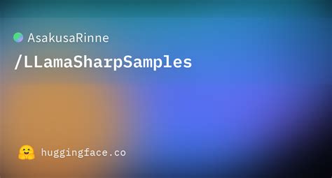 AsakusaRinne LLamaSharpSamples Hugging Face