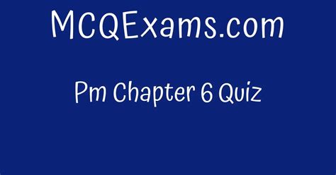 Pm Chapter 6 Quiz Solution