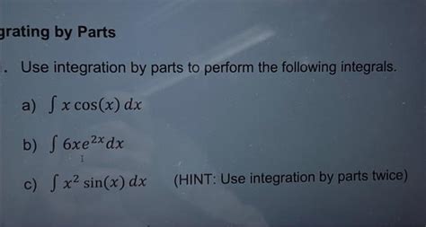 Solved grating by Parts . Use integration by parts to | Chegg.com