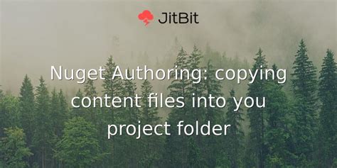 Nuget Authoring Copying Content Files Into You Project Folder