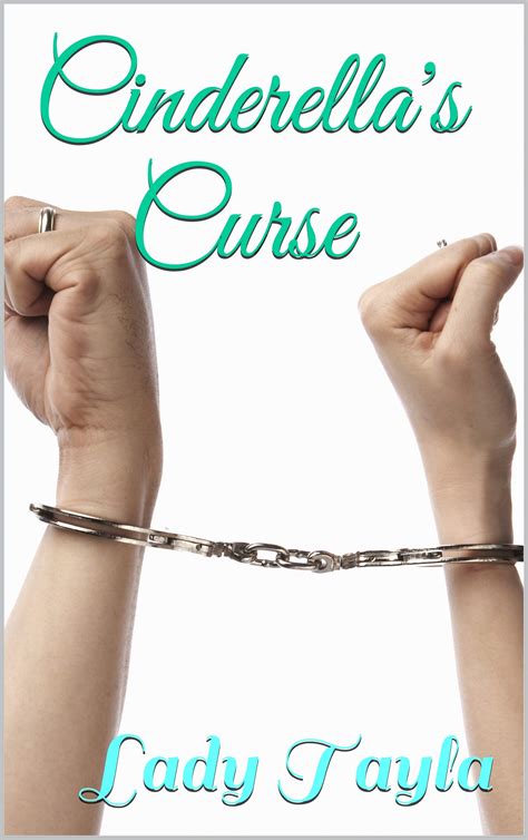 Cinderellas Curse Erotic Fairytales By Lady Tayla Goodreads