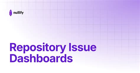Repository Issue Dashboards Nullify