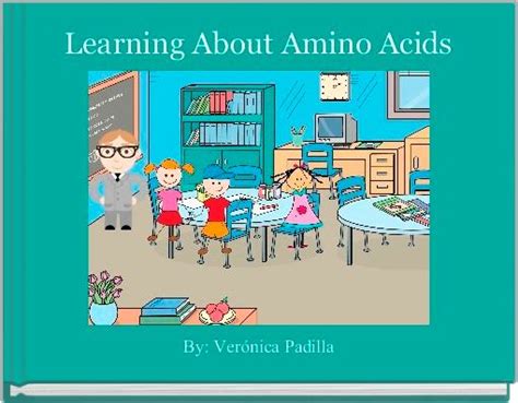 Learning About Amino Acids Free Stories Online Create Books For