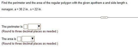 Find The Perimeter And The Area Of The Regular Polygon With The Given Apothem A And Side Length