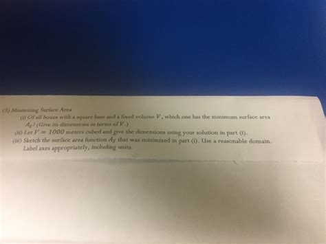 Solved Minimizing Surface Area Of All Boxes With A Square Chegg Com